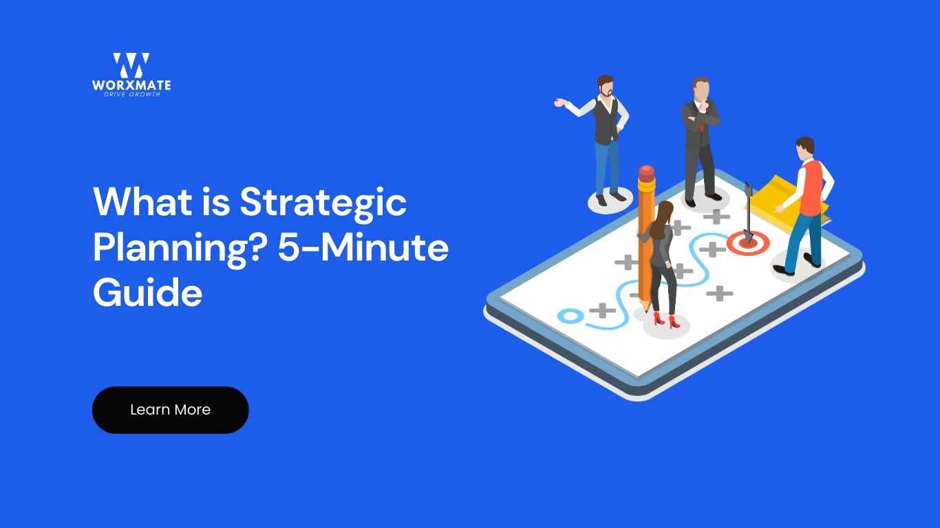 What is Strategic Planning? 5-Minute Guide (2025) - Worxmate