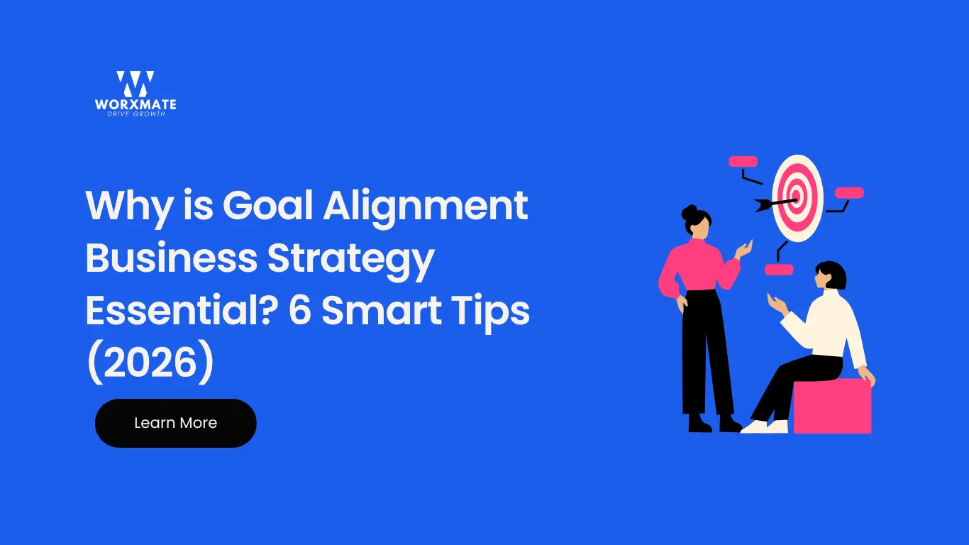 Why is Goal Alignment Business Strategy Essential? 6 Smart Tips (2026)